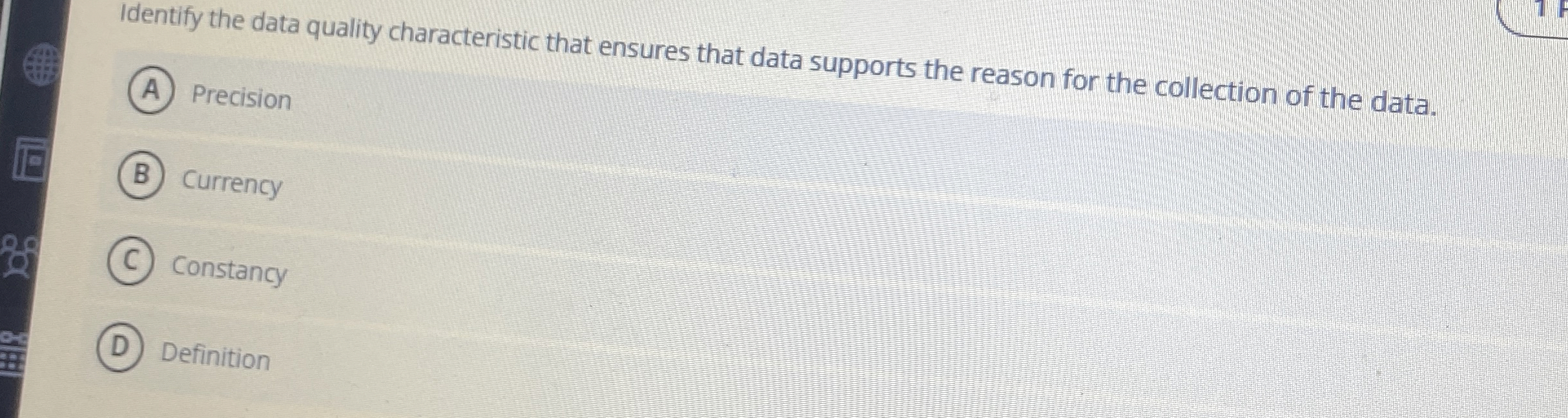 Solved Identify the data quality characteristic that ensures | Chegg.com