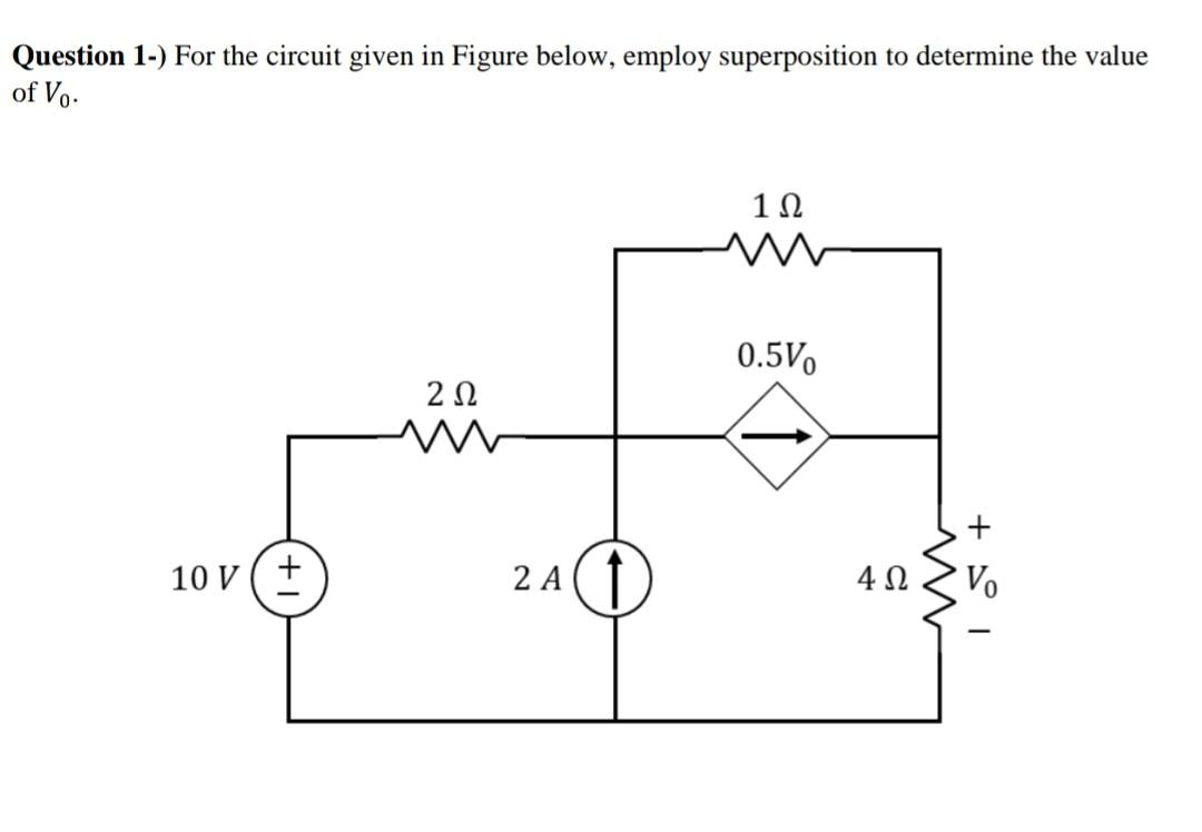 Solved Question 1-) For the circuit given in Figure below, | Chegg.com