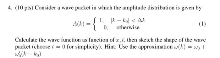 Solved 4. (10 pts) Consider a wave packet in which the | Chegg.com