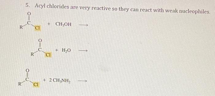 Solved 5. Acyl chlorides are very reactive so they can react | Chegg.com