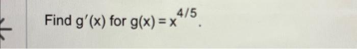 Solved g(x)=x4/5 | Chegg.com