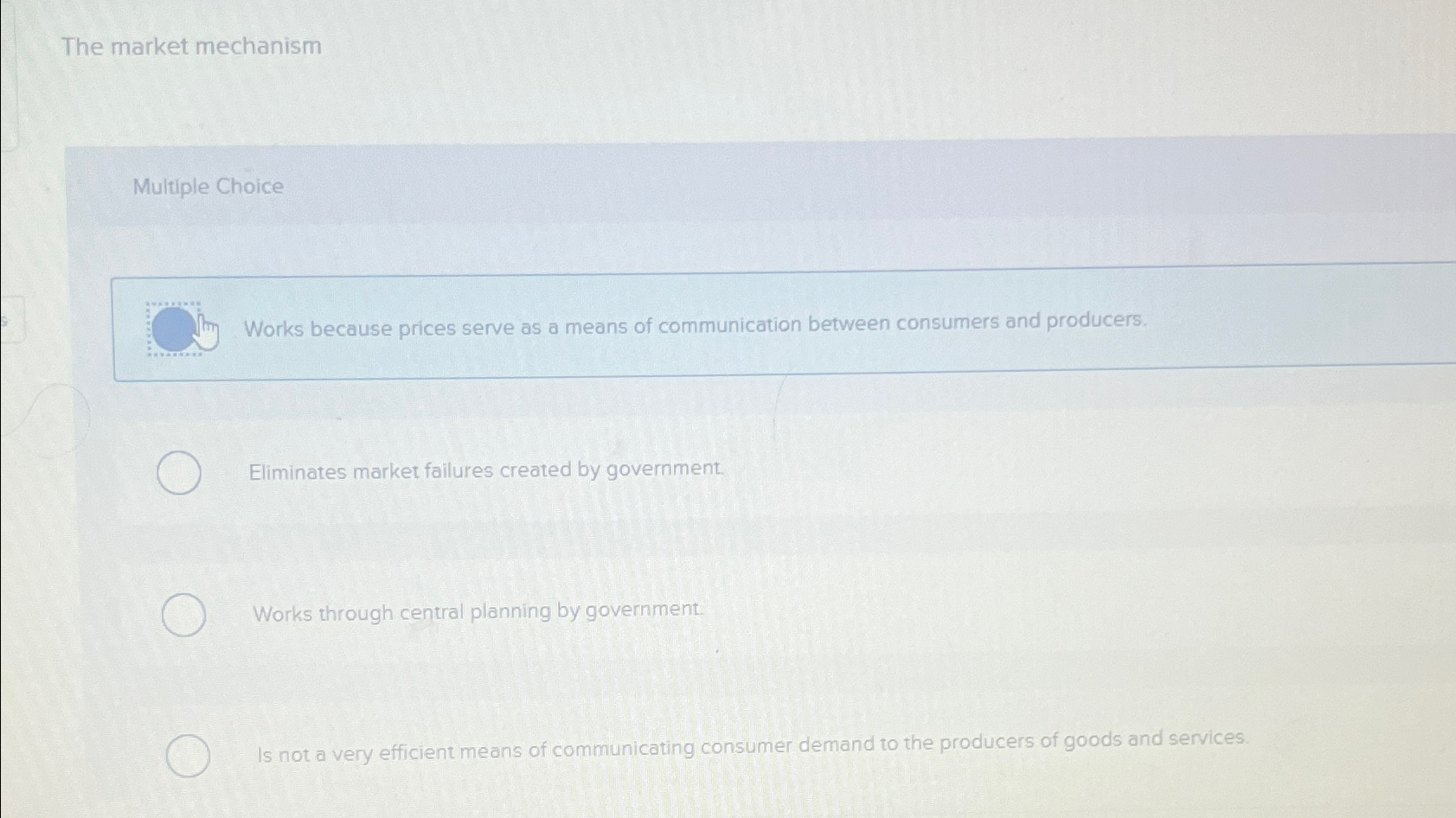 Solved The market mechanismMultiple ChoiceWorks because | Chegg.com