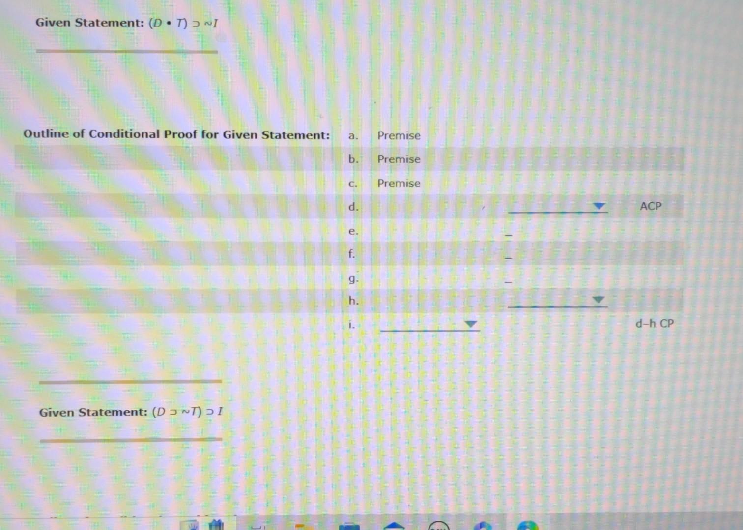 Given Statement: (D∙T)⊃∼I Given Statement: (D⊃∼T)⊃I | Chegg.com