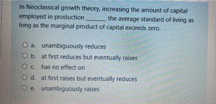 Solved In Neoclassical growth theory, increasing the amount | Chegg.com