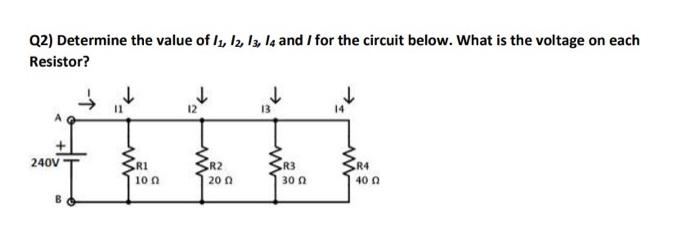 Solved Q2) Determine the value of I1,I2,I3,I4 and I for the | Chegg.com