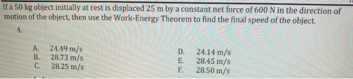 Solved If a 50 kg object initially at rest is displaced 25 m | Chegg.com