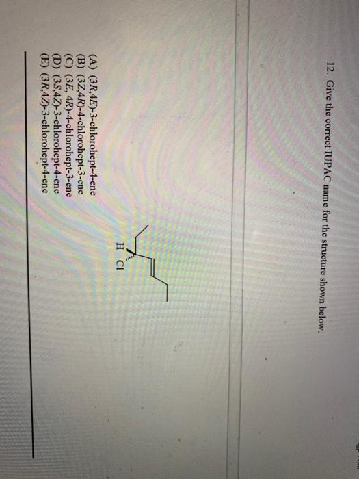 Solved 12. Give the correct IUPAC name for the structure | Chegg.com