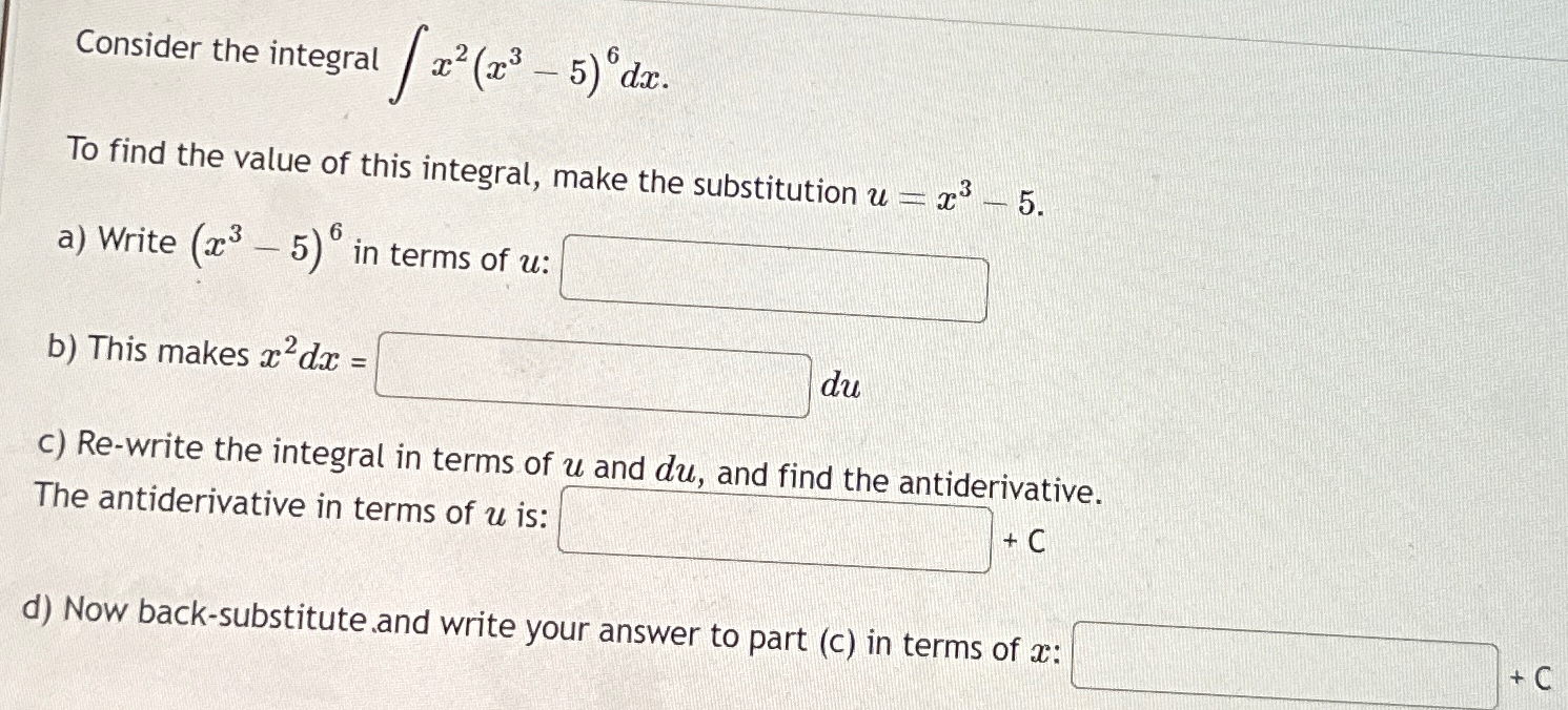 Solved Consider the integral ∫﻿﻿x2(x3-5)6dxTo find the value | Chegg.com
