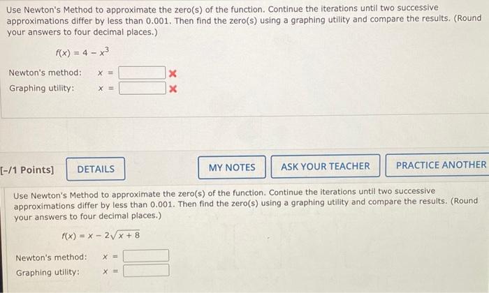 Use Newton's Method to approximate the zero(s) of the | Chegg.com
