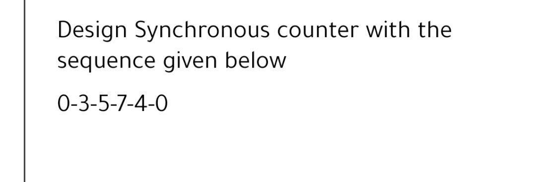 Solved Design Synchronous counter with the sequence given | Chegg.com