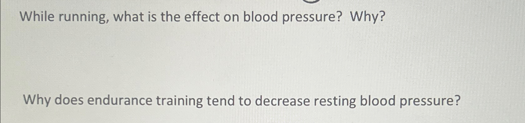 Solved While running, what is the effect on blood pressure? | Chegg.com