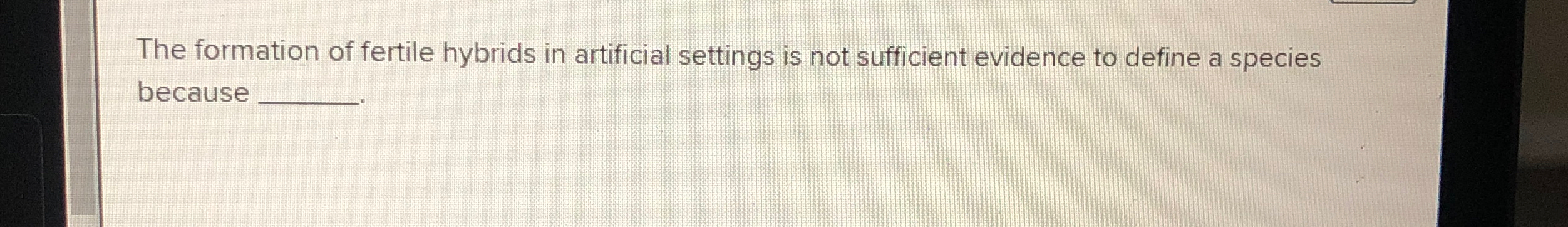 Solved The formation of fertile hybrids in artificial | Chegg.com