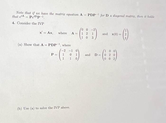 Solved Note that if we have the matrix equation A=PDP−1 for | Chegg.com