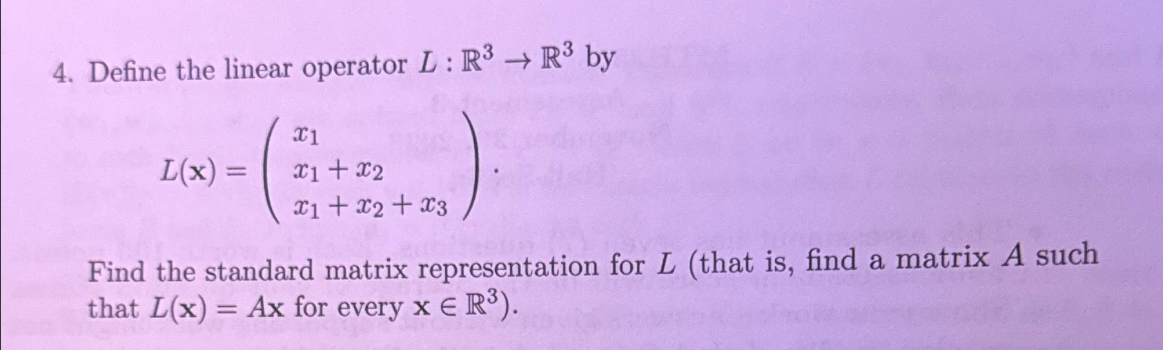 Solved Define the linear operator L:R3→R3 | Chegg.com
