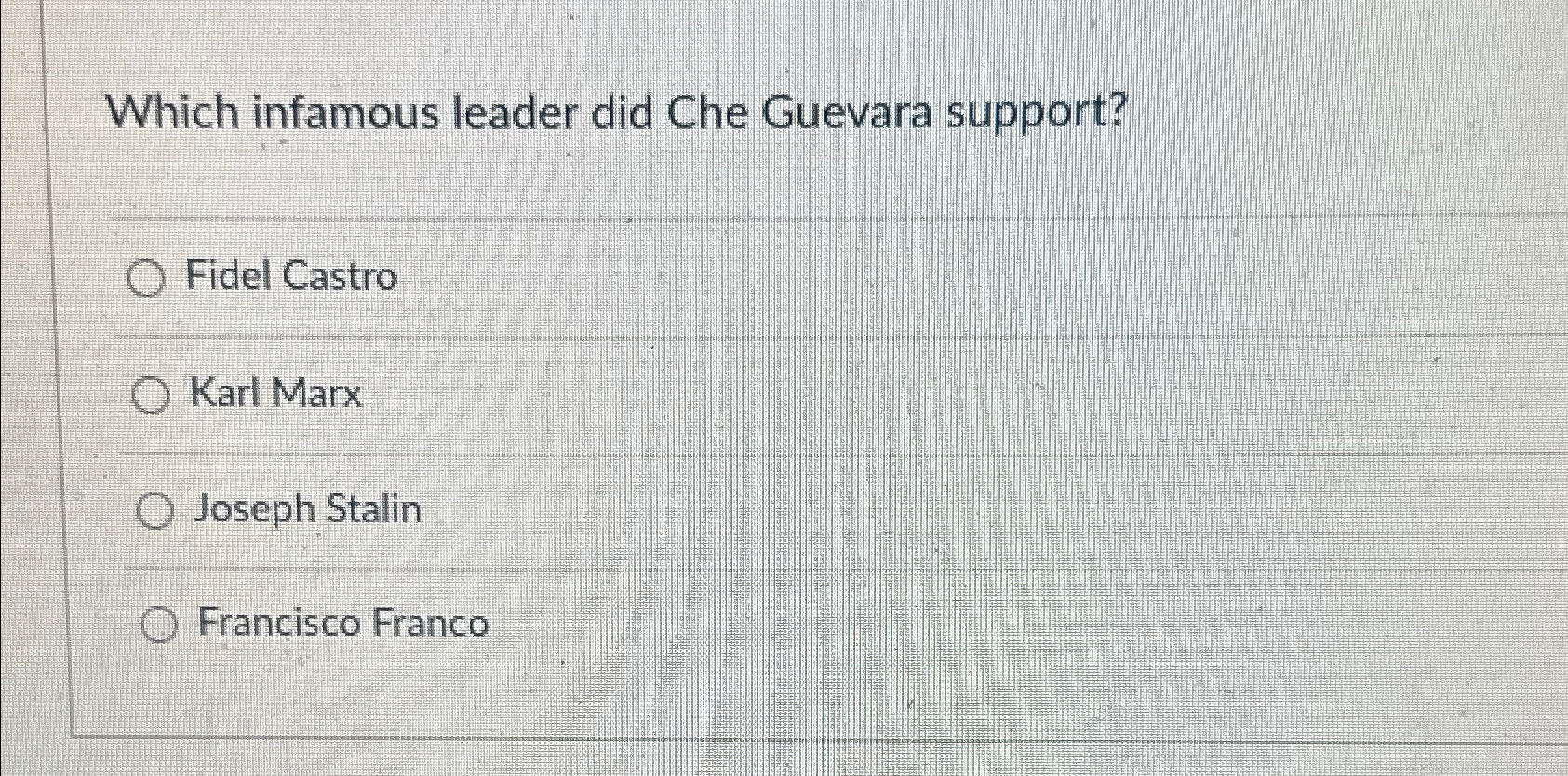 Solved Which infamous leader did Che Guevara support?Fidel | Chegg.com