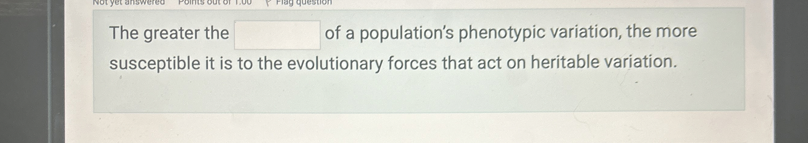 Solved The greater the ﻿of a population's phenotypic | Chegg.com