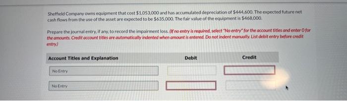 Solved Sheffeld Compamy owns equipment that cost $1,053,000 | Chegg.com Solved Sheffeld Compamy owns equipment that cost $1,053,000 | Chegg.com
