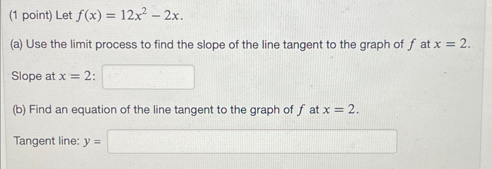 Solved (1 ﻿point) ﻿Let f(x)=12x2-2x.(a) ﻿Use the limit | Chegg.com