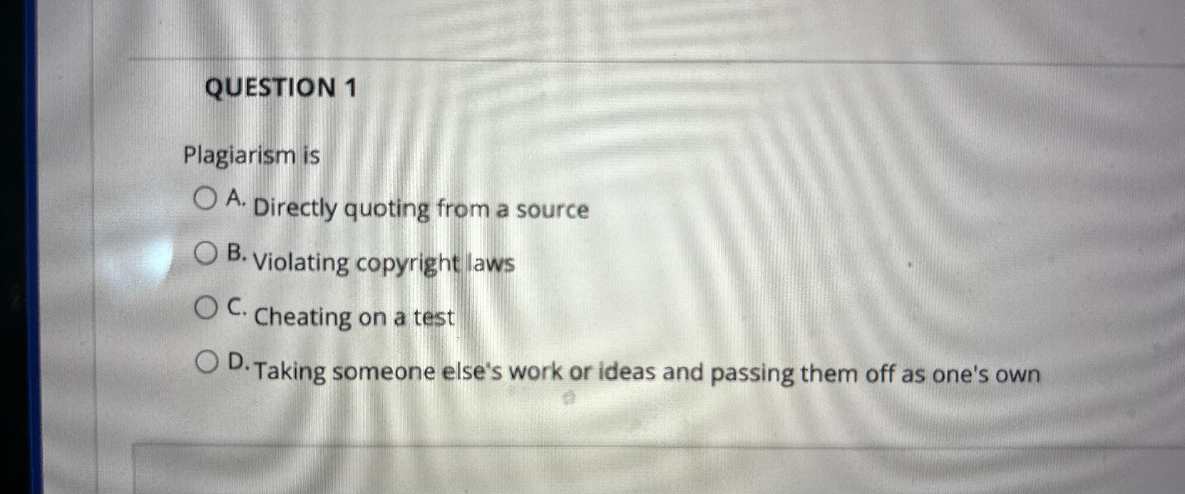 Solved QUESTION 1Plagiarism isA. ﻿Directly quoting from a | Chegg.com