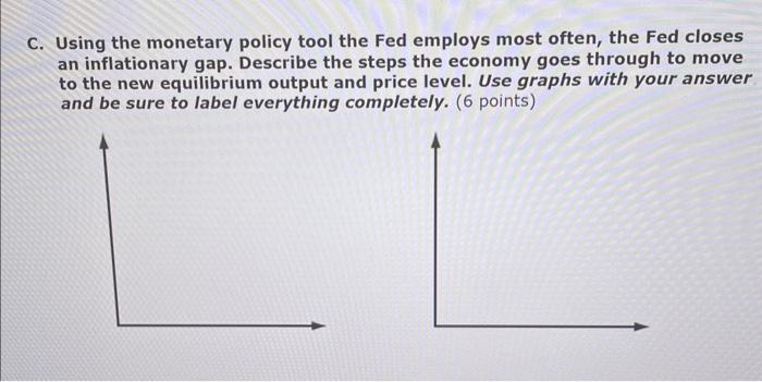 Solved C. Using the monetary policy tool the Fed employs | Chegg.com