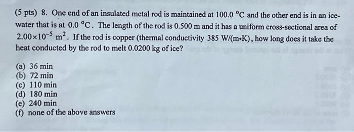Solved (5 pts) 8. One end of an insulated metal rod is | Chegg.com