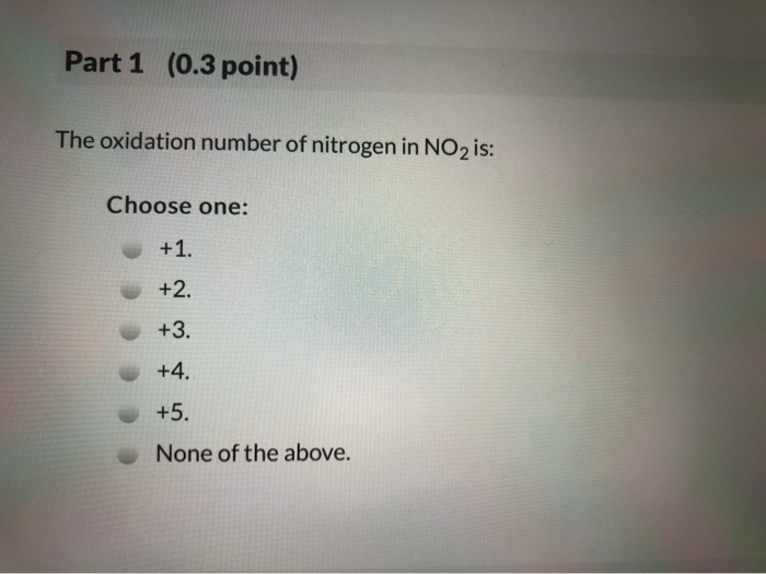 Solved Part 1 0 3 Point The Oxidation Number Of Nitrogen Chegg Solved Part 1 0 3 Point The Oxidation Number Of Nitrogen Chegg