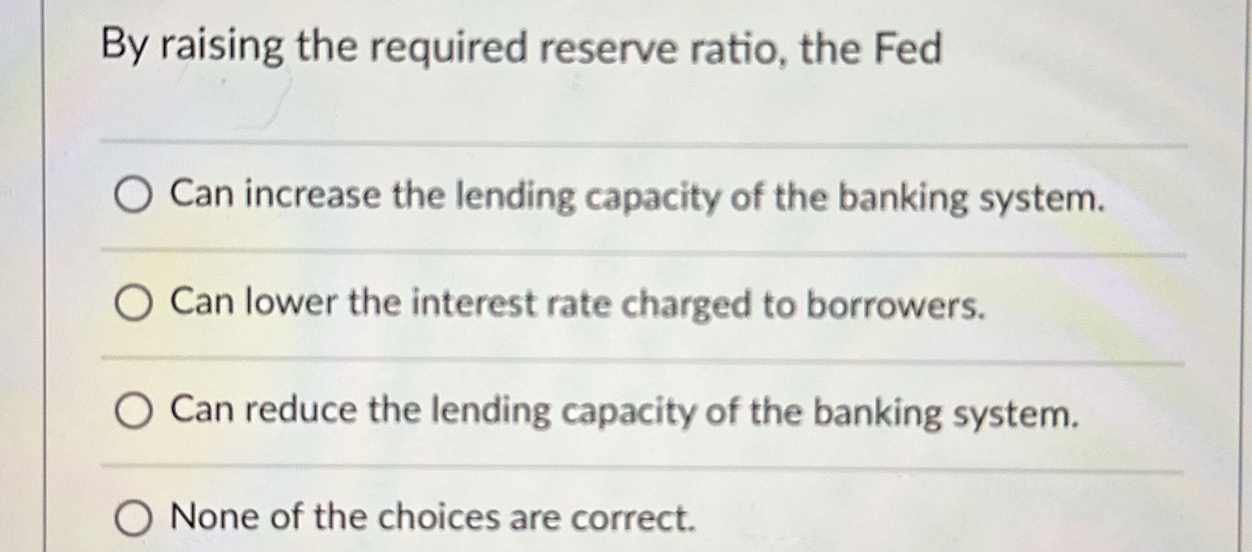 Solved By raising the required reserve ratio, the FedCan | Chegg.com