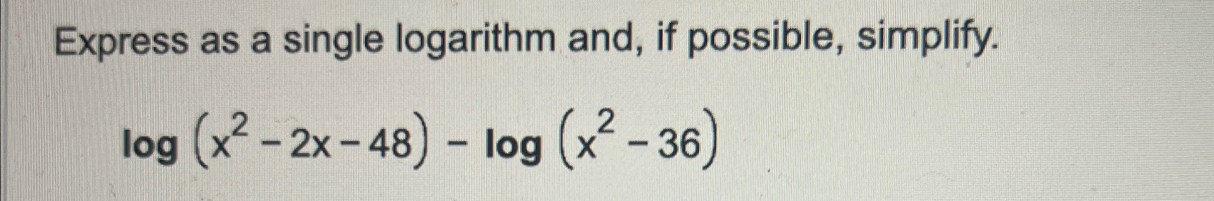 Solved Express as a single logarithm and, if possible, | Chegg.com