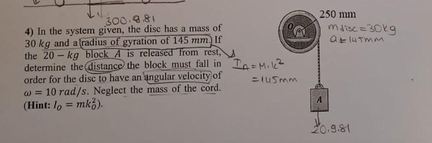 Solved 4) In the system given, the disc has a mass of 30 kg | Chegg.com