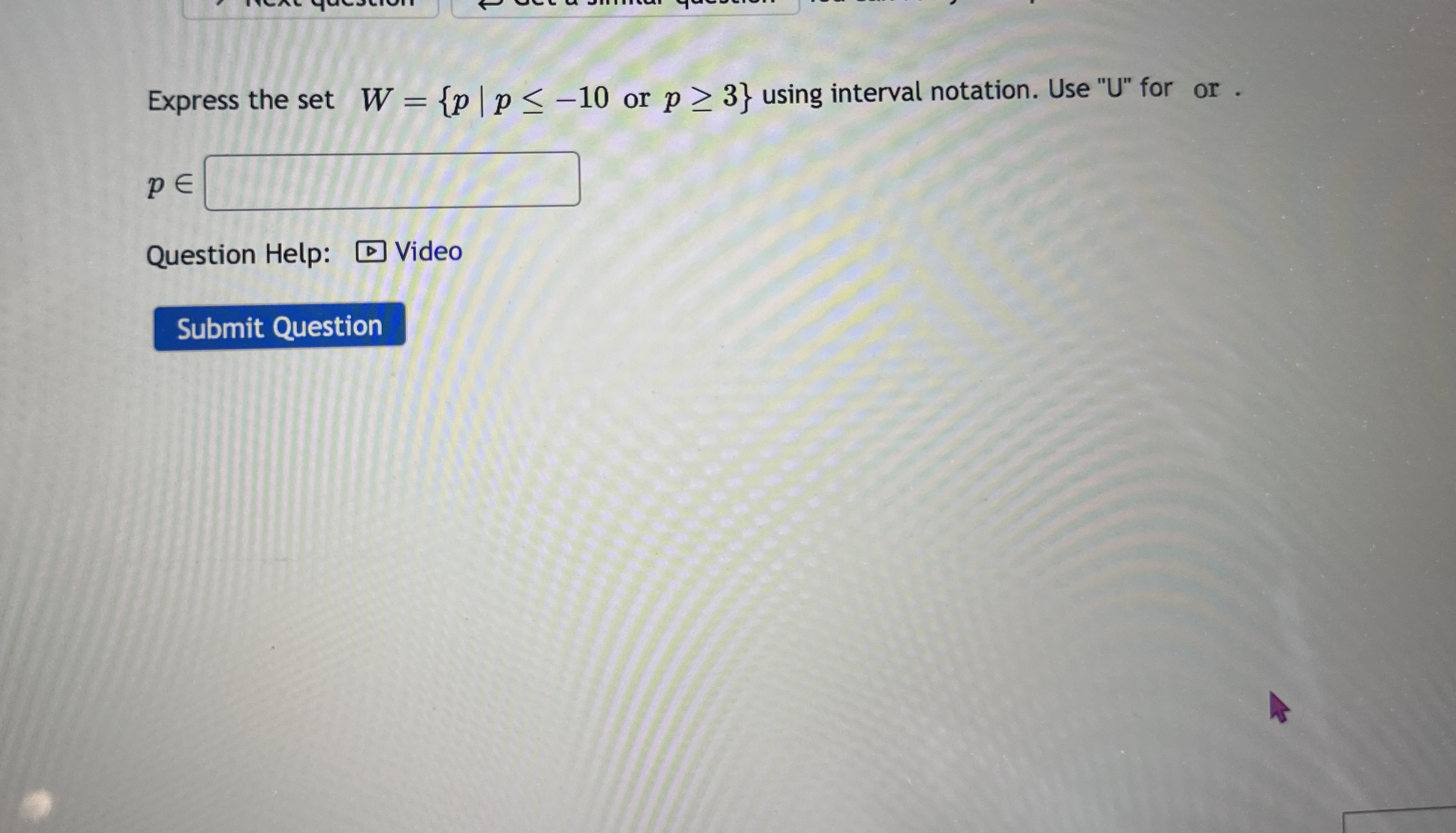 Solved Express the set W= {p |p ≤-10 ﻿or p≥3 ﻿using | Chegg.com