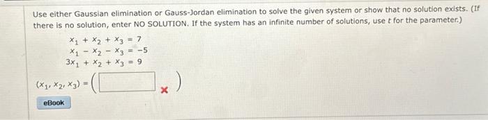 Solved Use either Gaussian elimination or Gauss-Jordan | Chegg.com