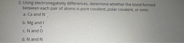 Solved 3. Using electronegativity differences, determine | Chegg.com