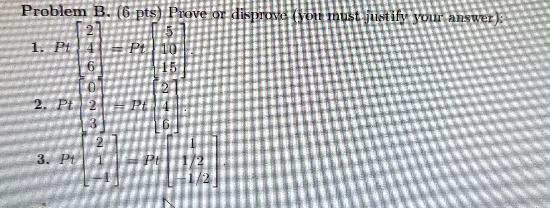 Solved Problem B. (6 pts) Prove or disprove (you must | Chegg.com