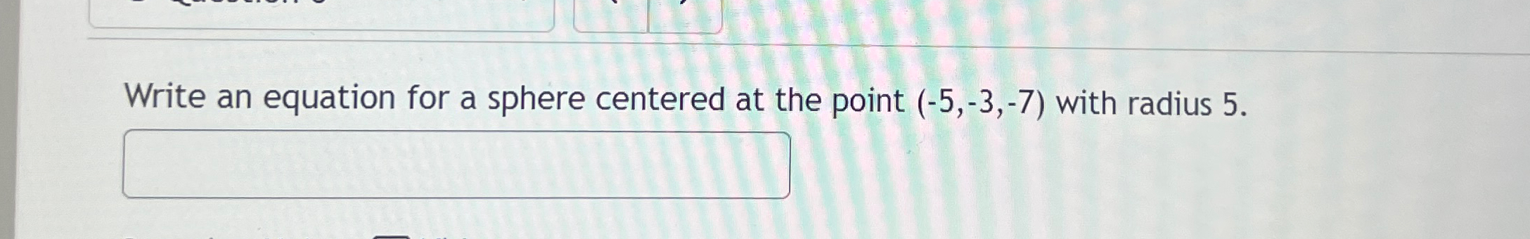 Solved Write an equation for a sphere centered at the point | Chegg.com