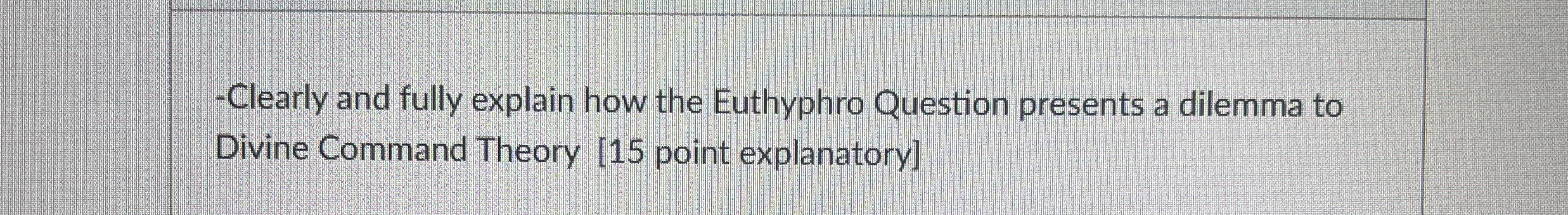 Solved -Clearly and fully explain how the Euthyphro Question | Chegg.com