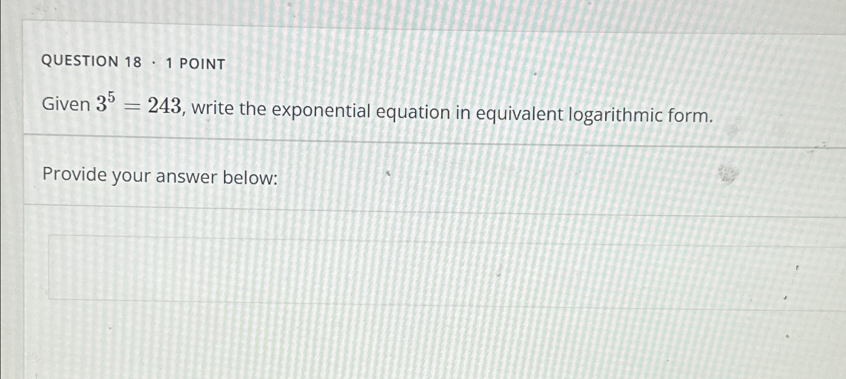 Solved QUESTION 18 - 1 ﻿POINTGiven 35=243, ﻿write the | Chegg.com
