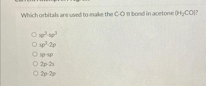 Solved Which orbitals are used to make the C-O TT bond in | Chegg.com