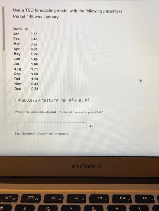 Solved Use a TSD forecasting model with the following | Chegg.com