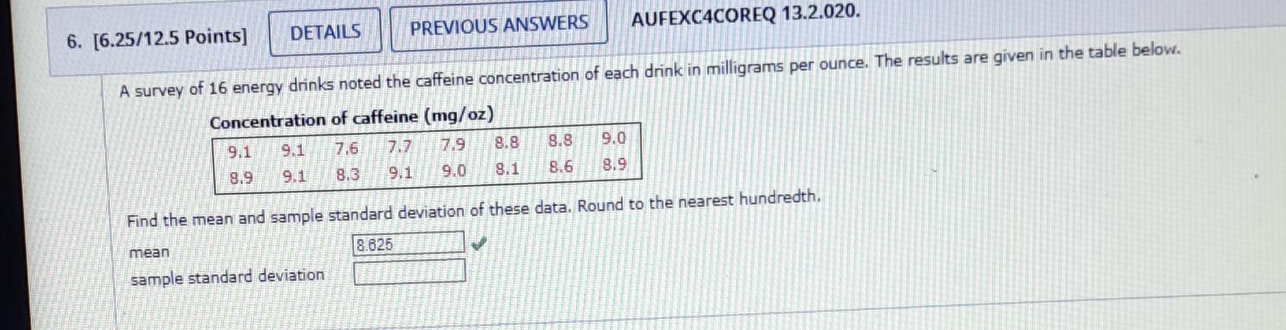 Solved A Survey Of 16 Energy Drinks Noted The Caffeine