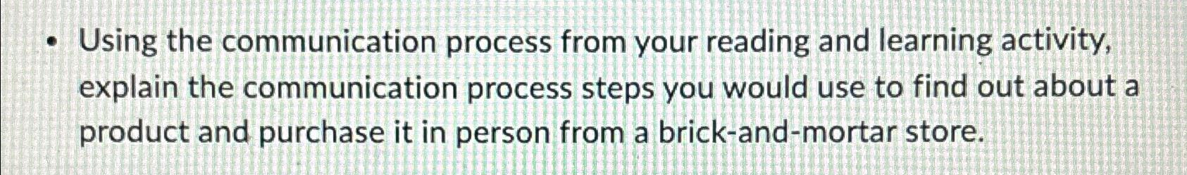 Solved Using the communication process from your reading and | Chegg.com