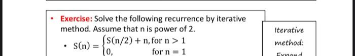Solved Exercise: Solve the following recurrence by iterative | Chegg.com