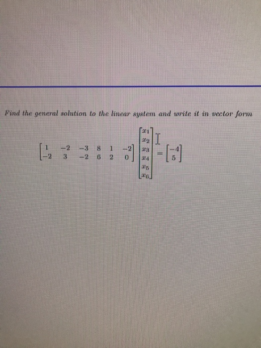 Solved Find the general solution to the linear system and | Chegg.com