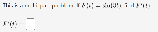 Solved This is a multi-part problem. If F(t)=sin(3t), ﻿find | Chegg.com