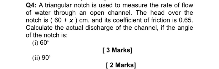 Solved Q4: A triangular notch is used to measure the rate of | Chegg.com