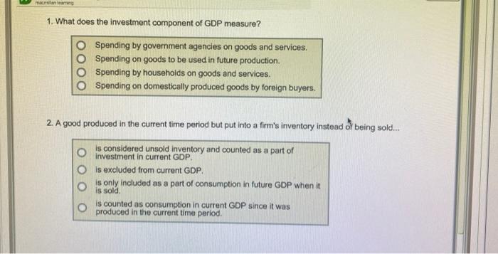 Solved 1. What does the investment component of GDP measure? | Chegg.com