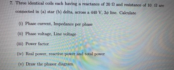 Solved 7. Three identical coils each having a reactance of | Chegg.com