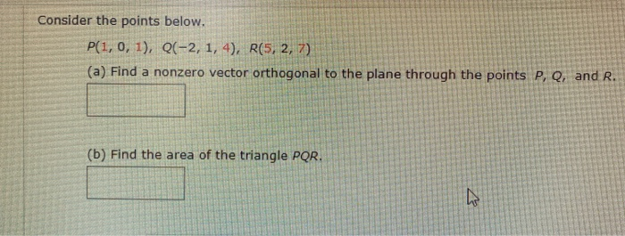 Solved Consider the points below. P(1, 0, 1), Q(-2, 1, 4), | Chegg.com