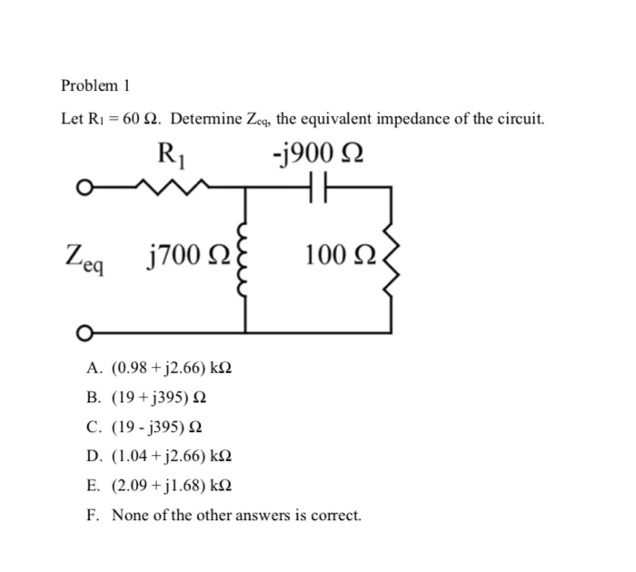 Solved Problem 1 Let Ri = 60 S2. Determine Zeq, the | Chegg.com