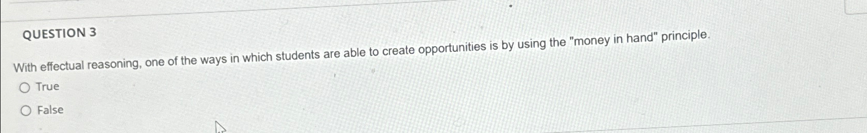 Solved QUESTION 3With effectual reasoning, one of the ways | Chegg.com