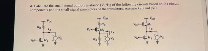 Solved 4. Calculate the small-signal output resistance | Chegg.com